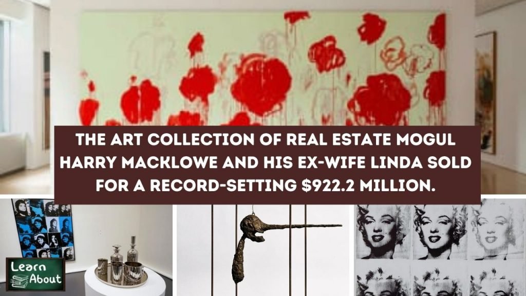 The art collection of real estate mogul Harry Macklowe and his ex-wife ...